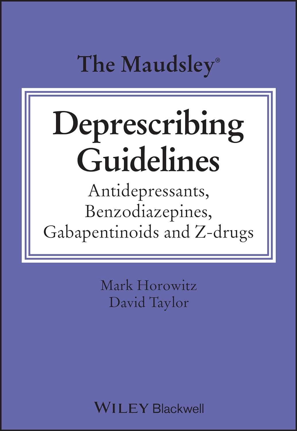The Maudsley Deprescribing Guidelines: Antidepressants, Benzodiazepines ...